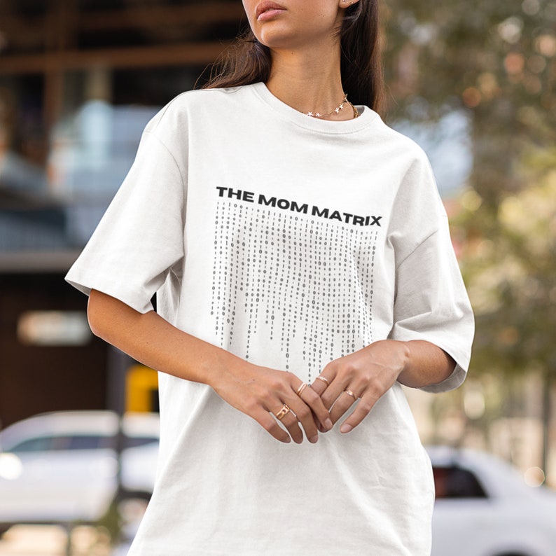 The Mom Matrix T-shirt, Gift For Mother's Day T-shirt, Mom's Gift, Mom ...