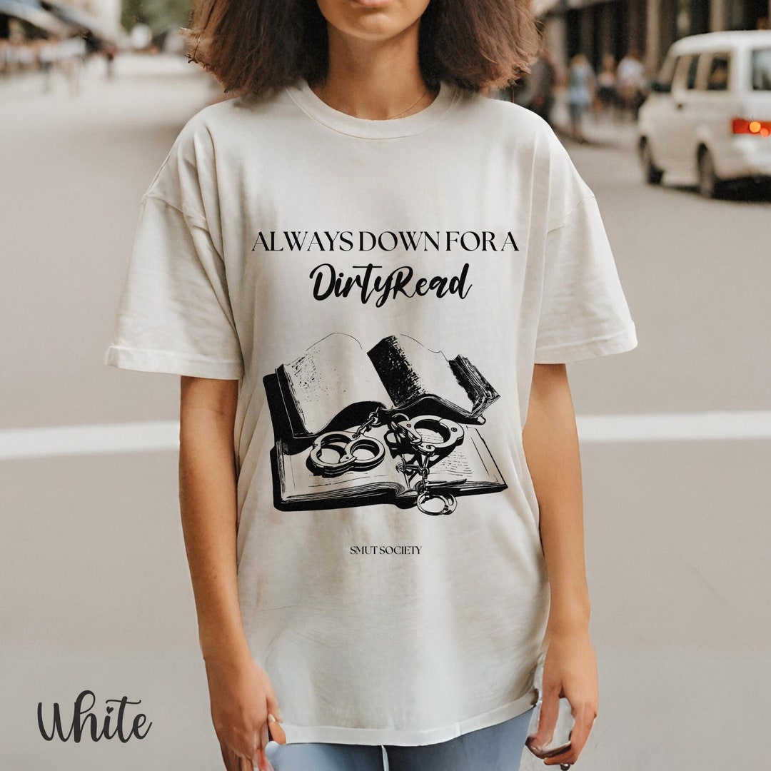 Dirty Read T-shirt: Smut Reader Comfort Colors Tee - Etsy