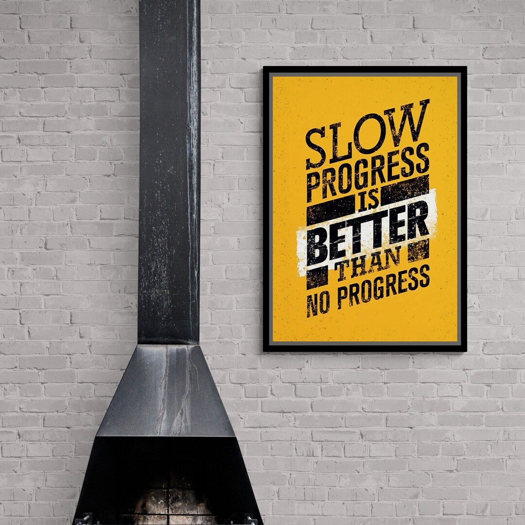 Slow Progress Framed Canvas, Slow Progress Wall Art, Motivational ...