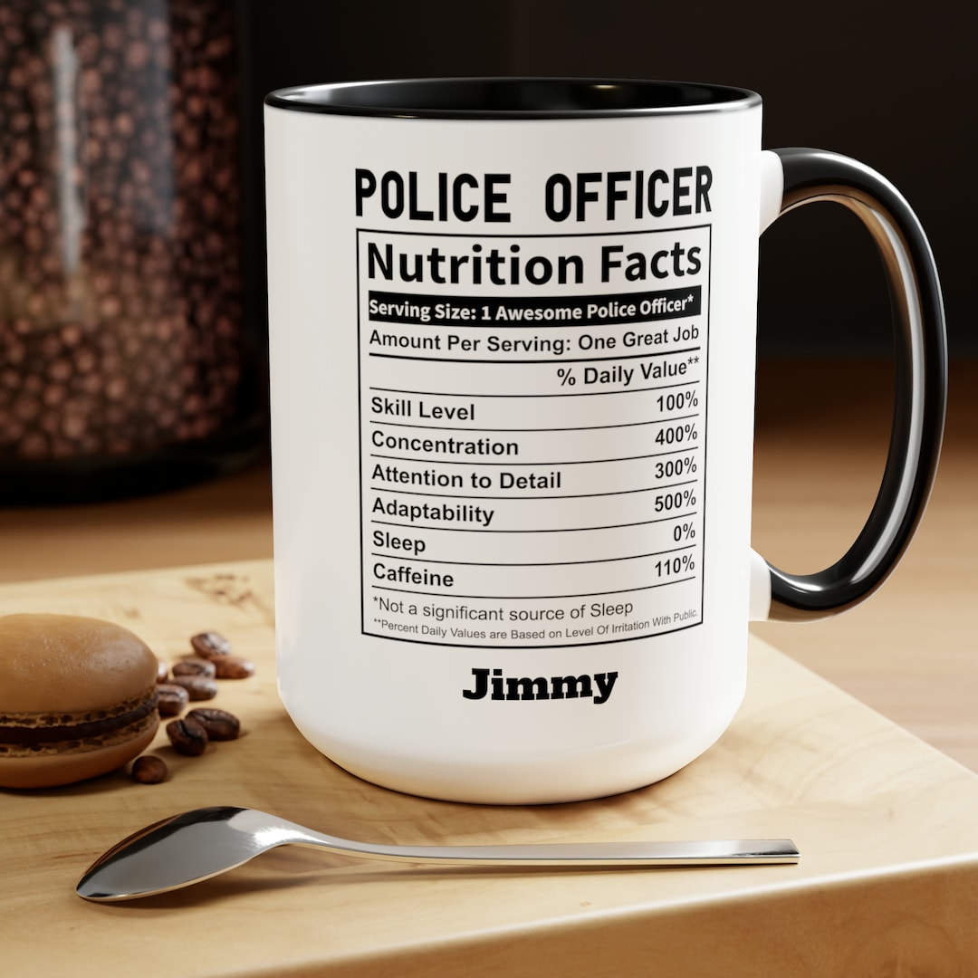 Police Officer 15 Oz Coffee Mug, Personalized Nutrition Facts Police ...