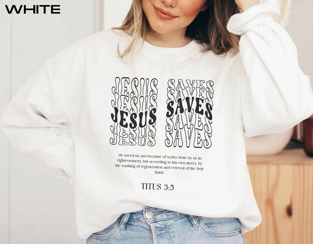 Jesus Saves Sweater Bible Verse Jumper Trendy Faith Hoodie Christian ...