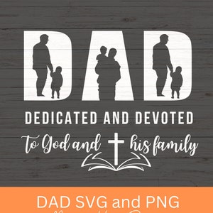 Dad Dedicated and Devoted Svg, Fathers Day, Man of God Svg, Gift for ...