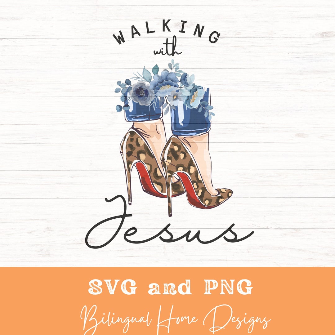 Heels Walking With Jesus PNG SVG Sublimation Design Woman of - Etsy