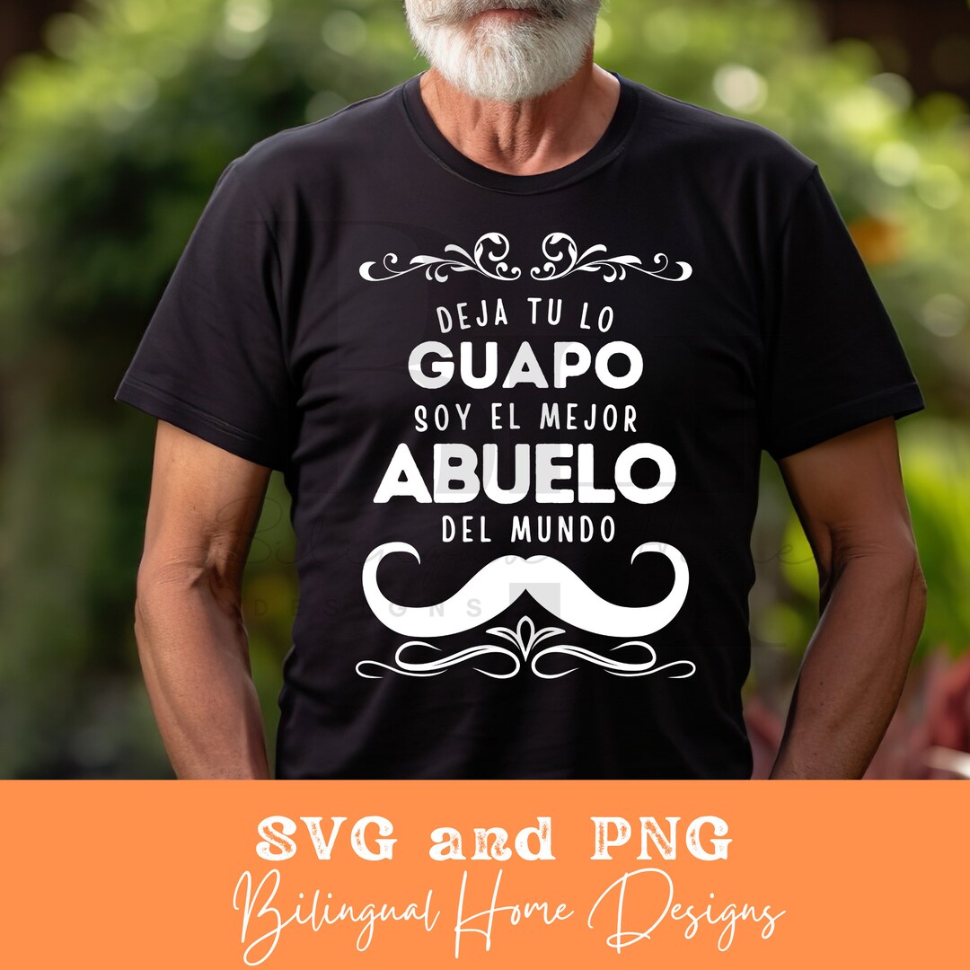 Mejor Abuelo Del Mundo SVG PNG Spanish Fathers Day Sublimation Design Shirt Best Grandpa Ever ...