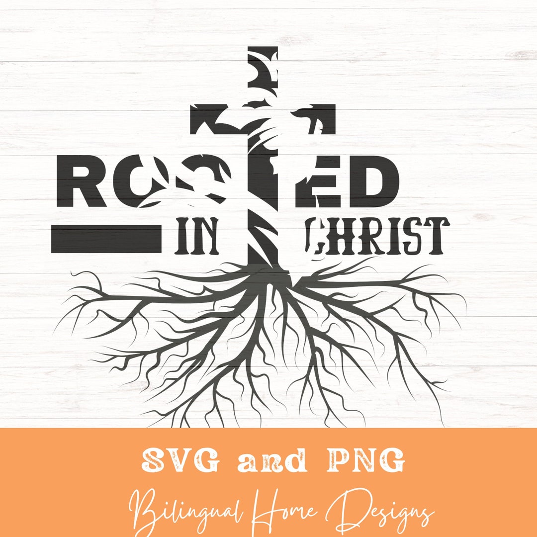 Rooted in Christ SVG PNG, Colossians 2:7 Bible Verse Iron on ...