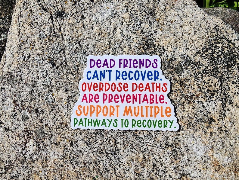 Dead Friends Can't Recover Multiple Pathways Harm Reduction Overdose is ...