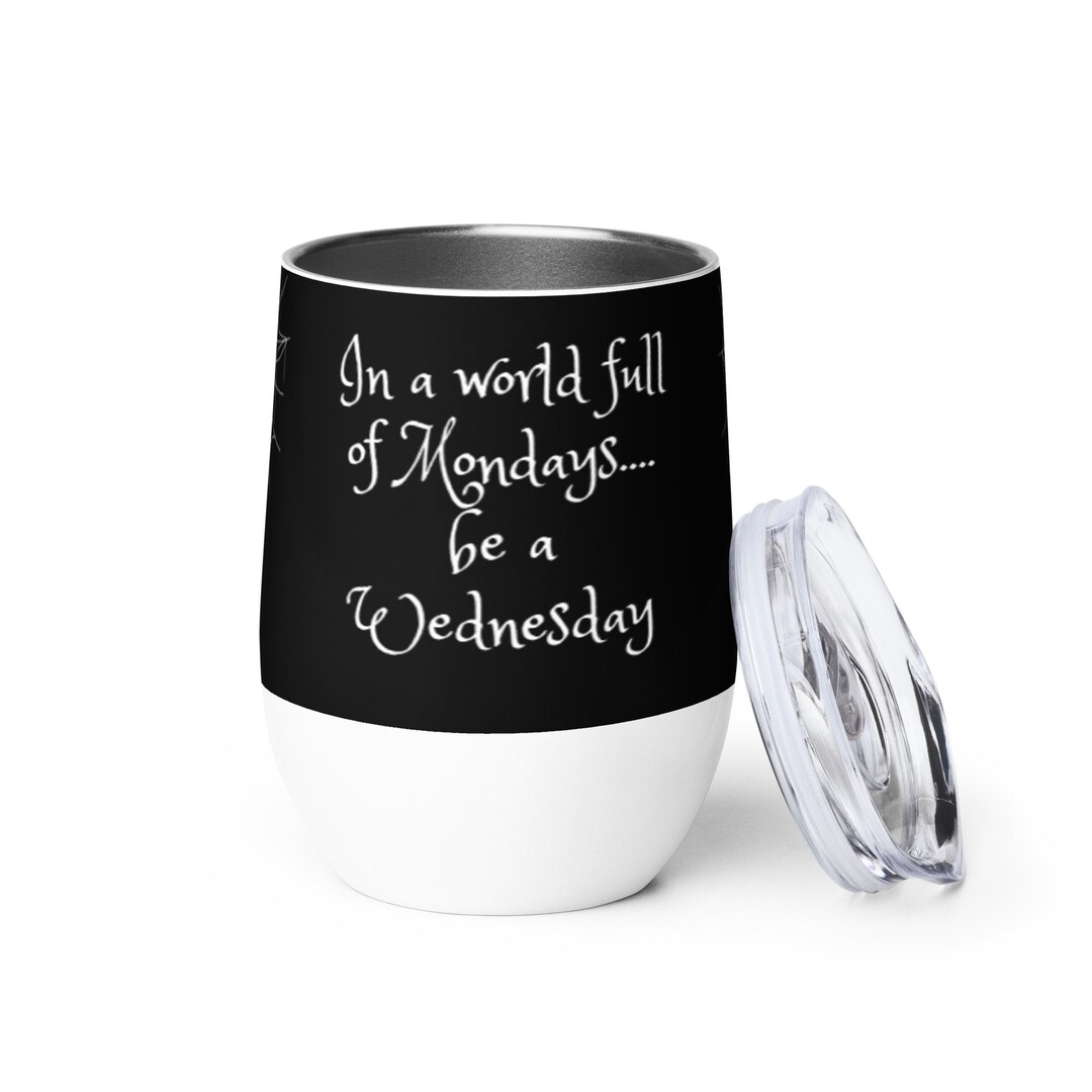 Be a Wednesday Coffee Mug With Lid Goth Tumbler With Lid - Etsy