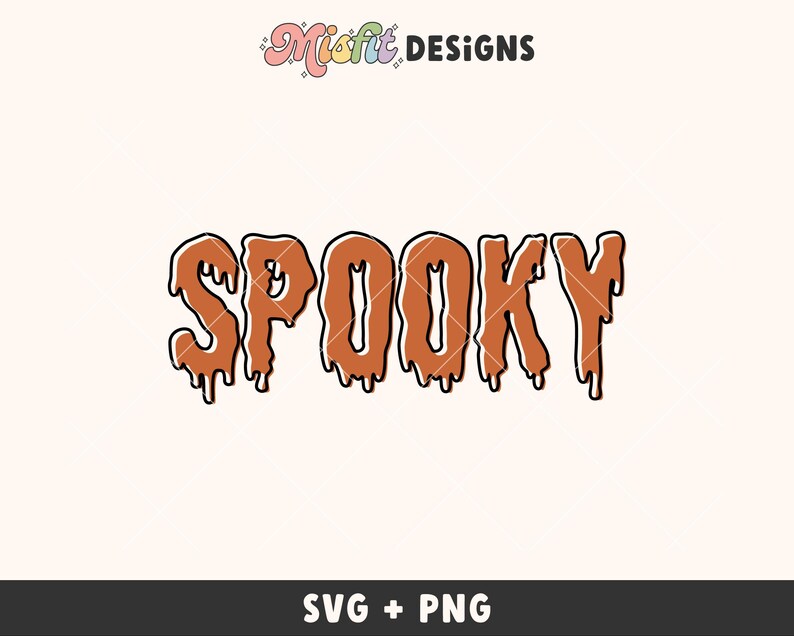 Spooky SVG and PNG Halloween Drip SVG Spooky Design Halloween Png ...