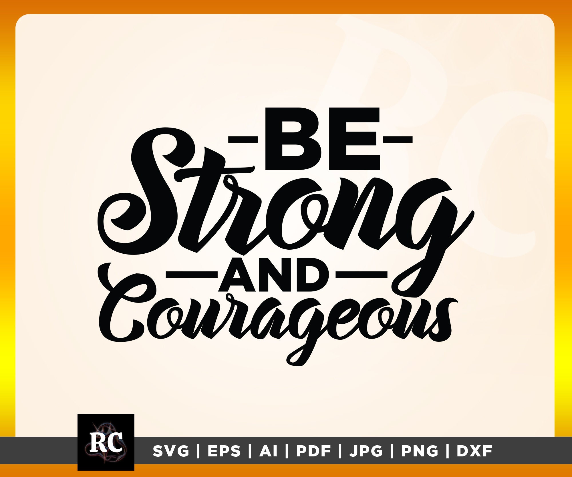 Be Strong And Courageous Svg Quote Svg Religious Svg Christian Svg