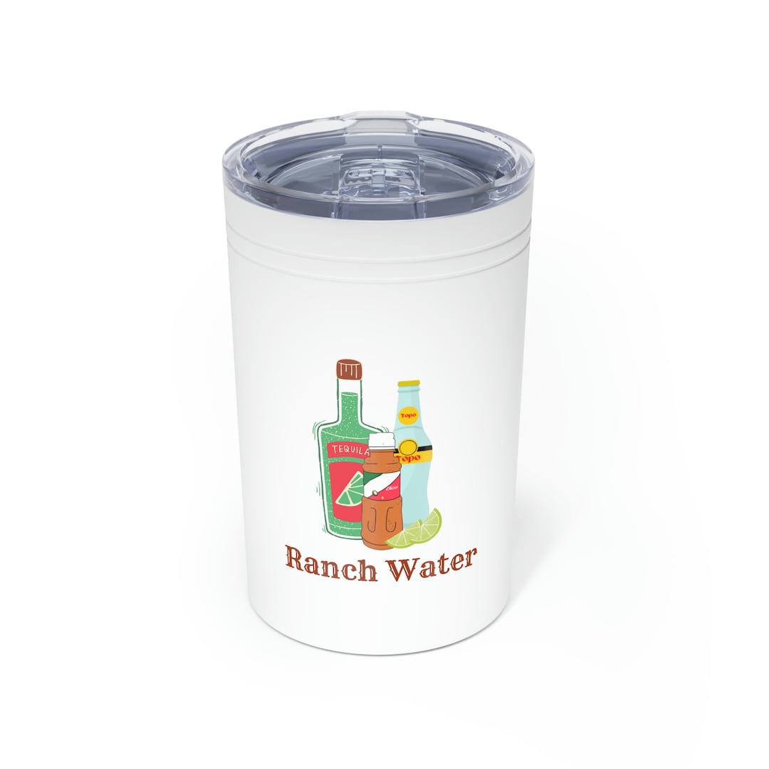 Ranch Water Tumbler, 11oz Tumbler, Rach Water Cup, Tequila Ranch Water ...