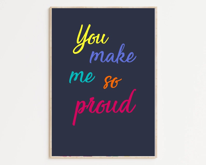 You Make Me so Proud Print - Etsy