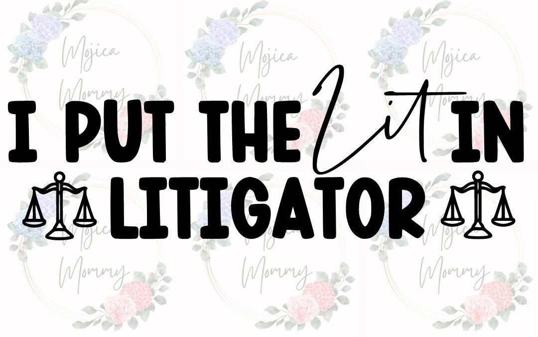 I Put the Lit in Litigator SVG - Etsy