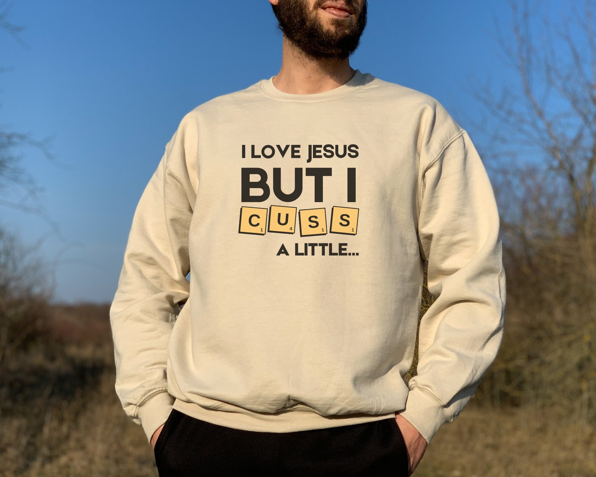 I Love Jesus but I Cuss A Little Sweathsirt, About Jesus, Jesus Merch ...