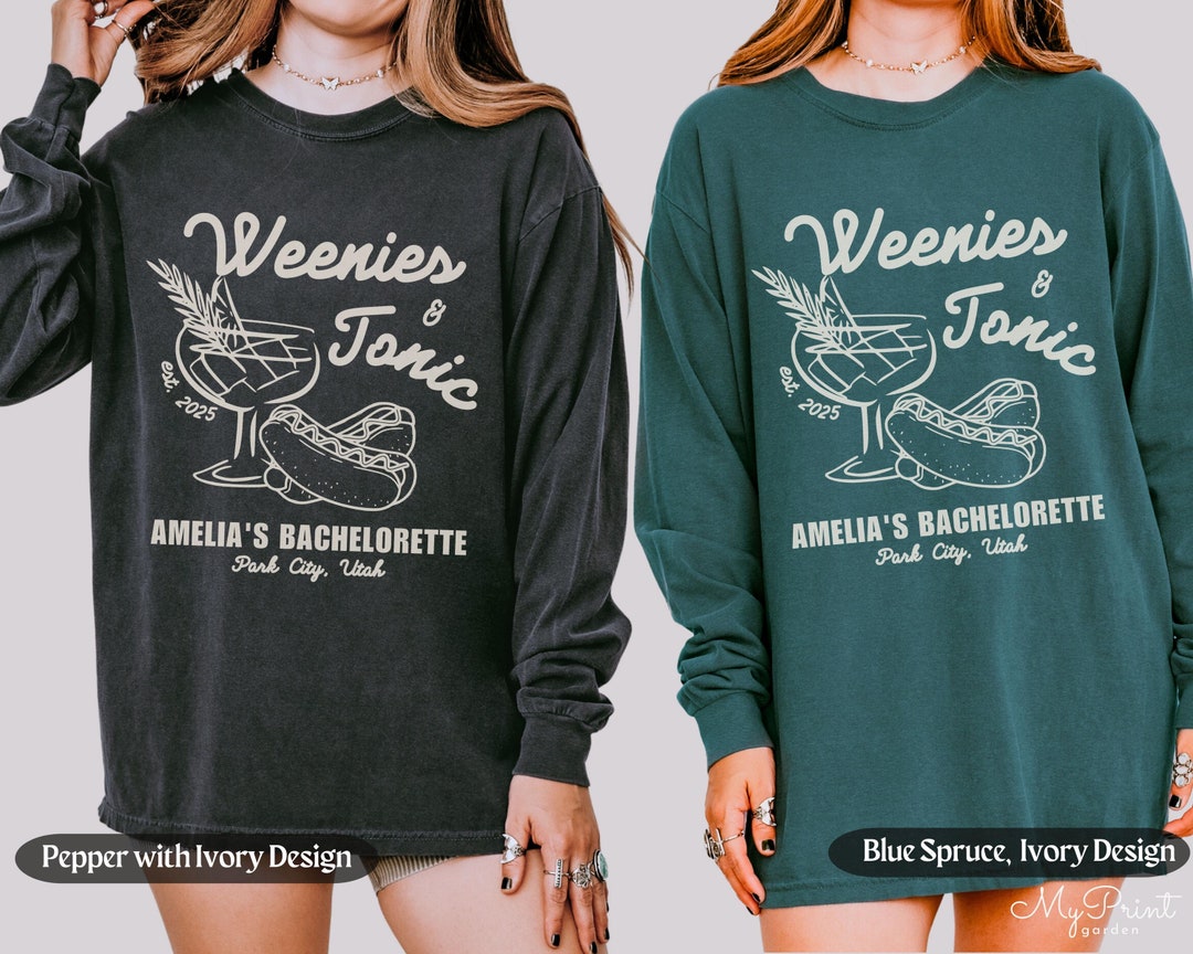 Weenies and Tonic Bachelorette Party Long Sleeve Tshirts, Custom Gin ...