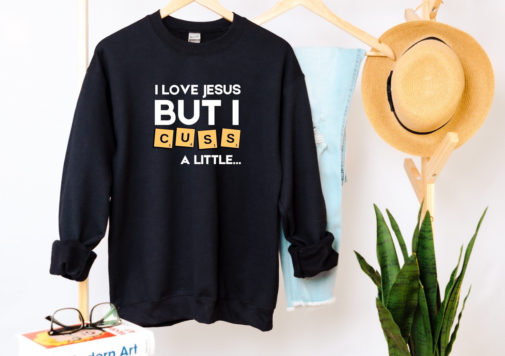 I Love Jesus but I Cuss A Little Sweathsirt, About Jesus, Jesus Merch ...