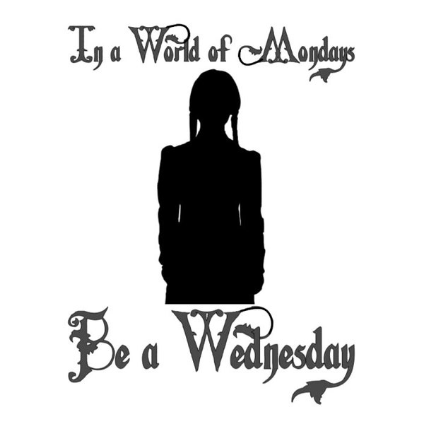 In a World Full of Mondays Be a Wednesday Svg - Etsy