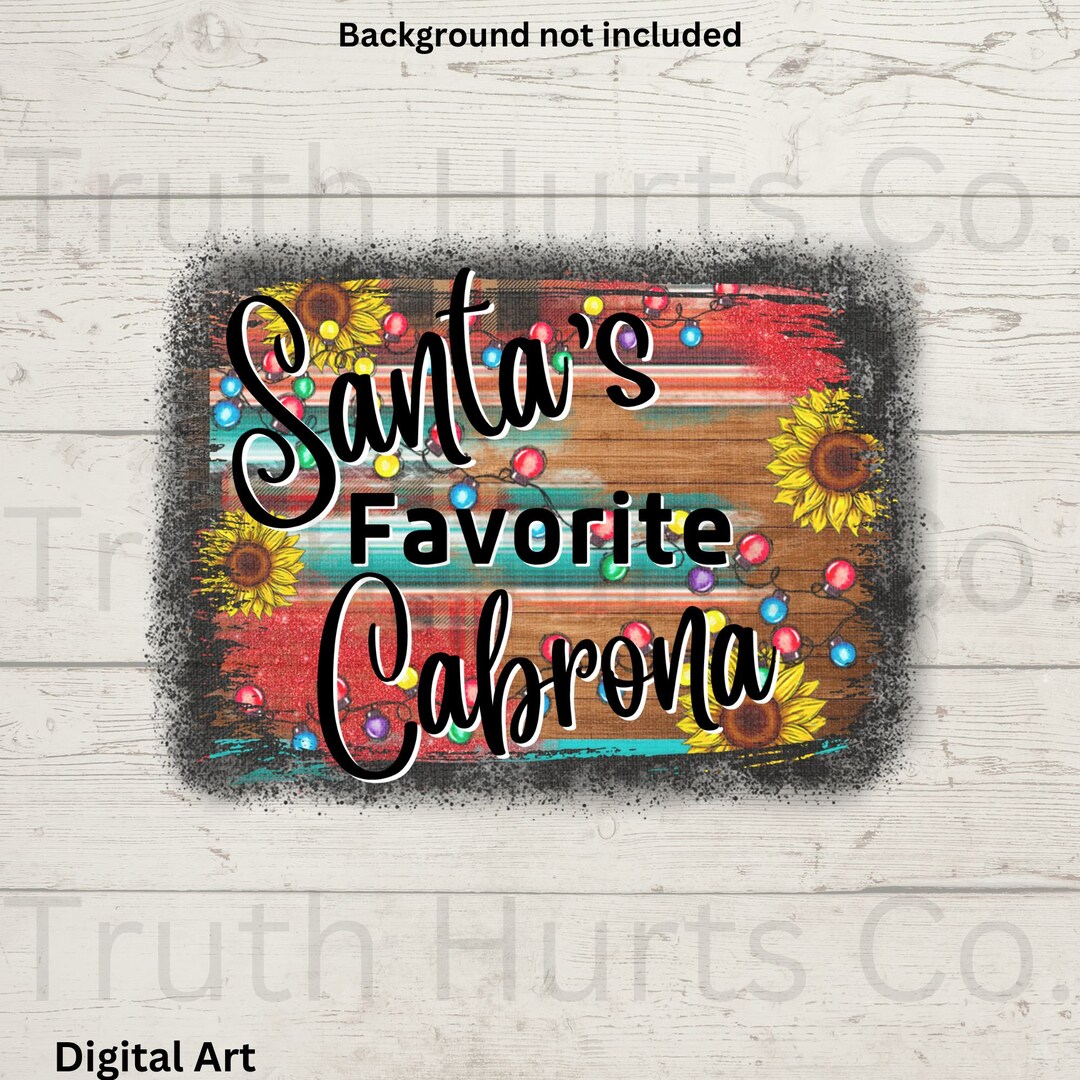 Santa's Favorite Cabrona Png, Santa's Favorite Png, Christmas Png ...