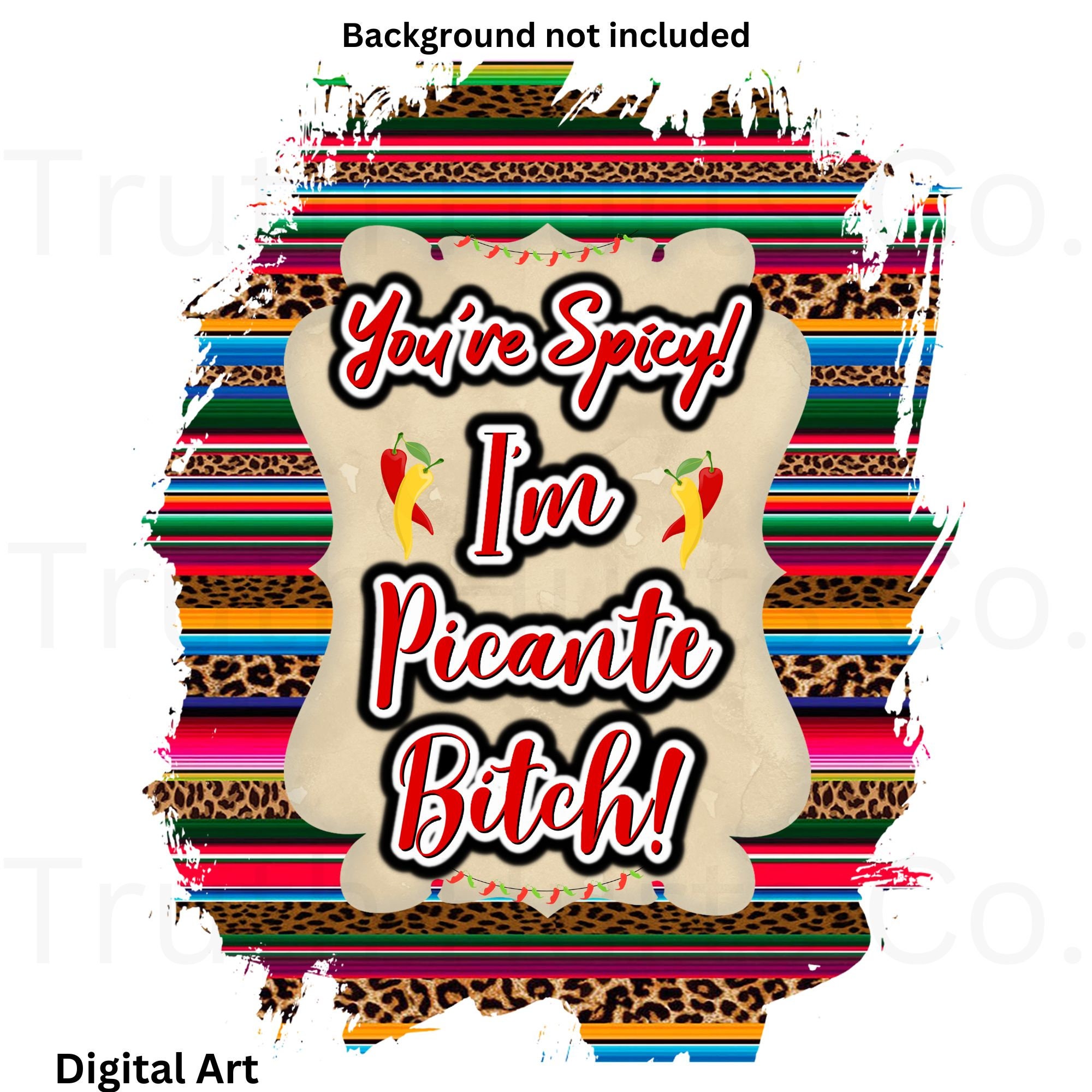 You're Spicy, I'm Picante Bitch Png, Serape, Chili Peppers, Self Love ...