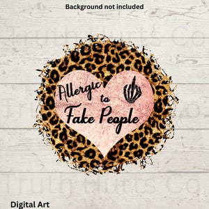 Allergic to Fake People Png, Fake People Png, Digital Download ...
