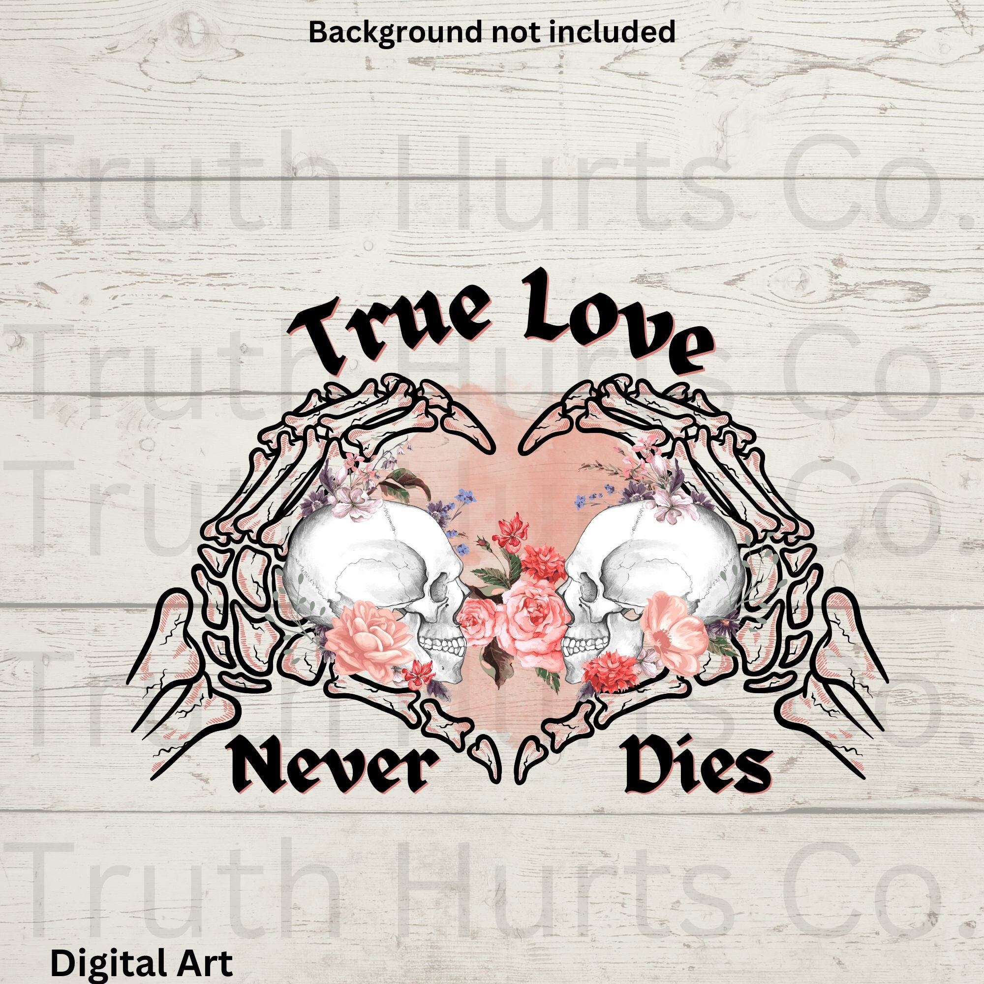 True Love Never Dies Skeleton Hands Png, Valentines Day, Love, Skulls, Digital Download ...