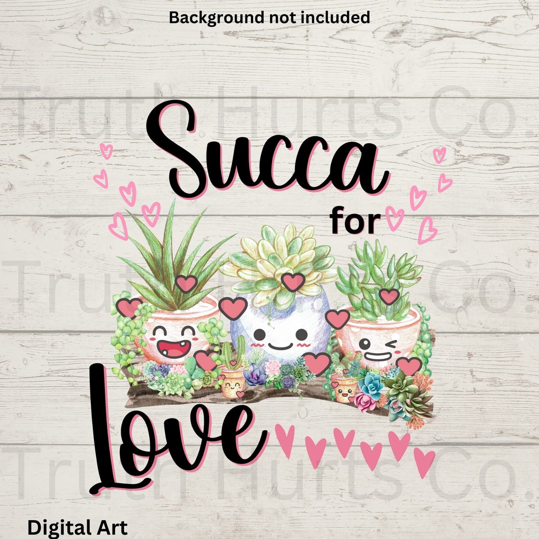Succa for Love Png, Succulents Png, Valentines Png, Valentines Day ...