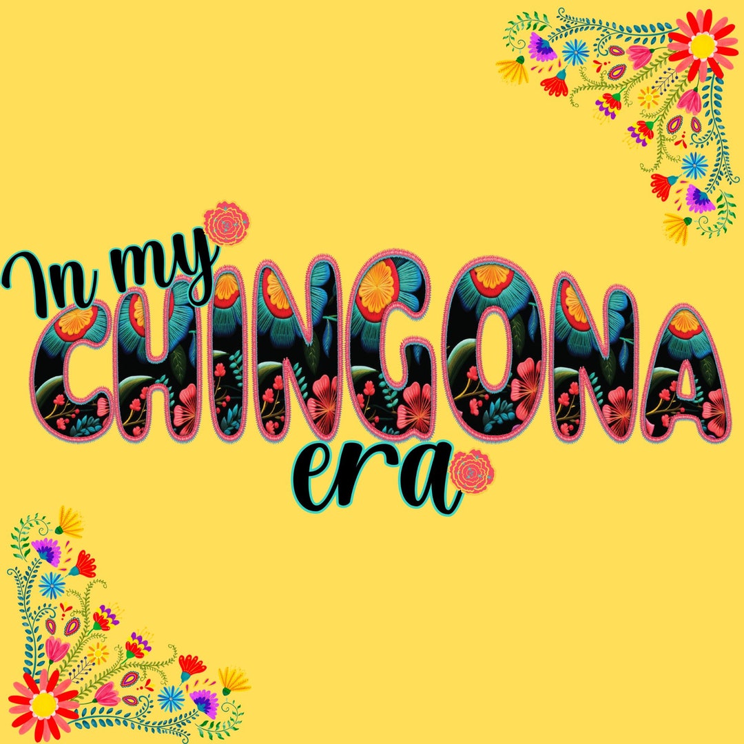 In My Chingona Era Png ,digital Download, Chingona Png, Latina Png ...