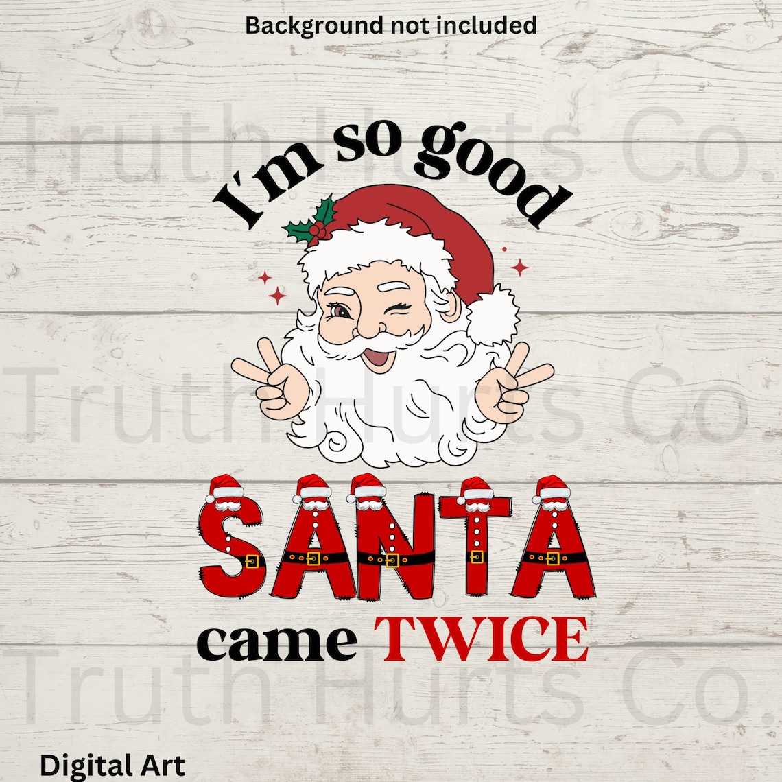 I'm so Good Santa Came Twice Png, Santa Png, Merry Christmas Png ...