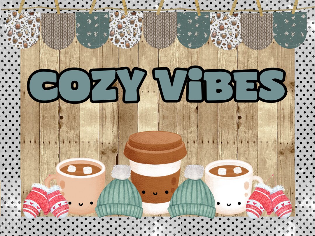 Cozy Vibes Winter Classroom Bulletin Board Kit: Coffee, Cocoa (digital ...