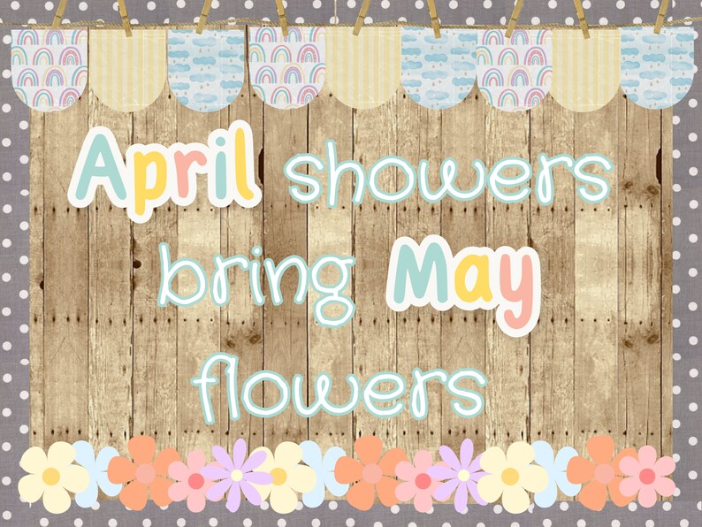 April Showers Bring May Flowers Spring Printable Classroom Bulletin ...