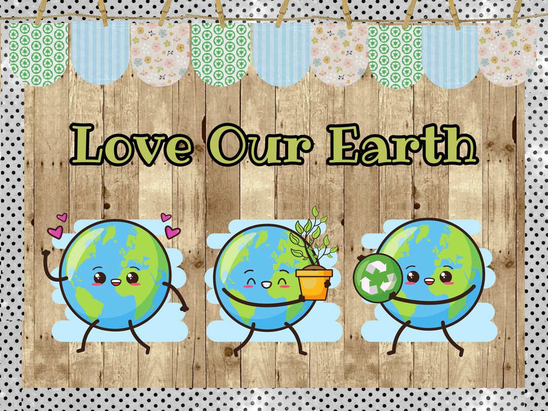 Love Our Earth Printable Earth Day Classroom Bulletin Board Kit | April ...