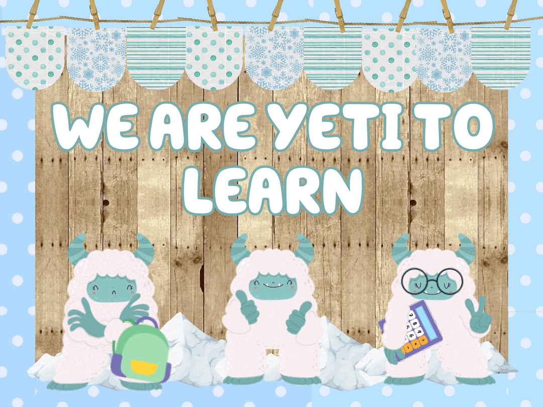 We Are Yeti to Learn Winter Classroom Bulletin Board Kit | Classroom ...