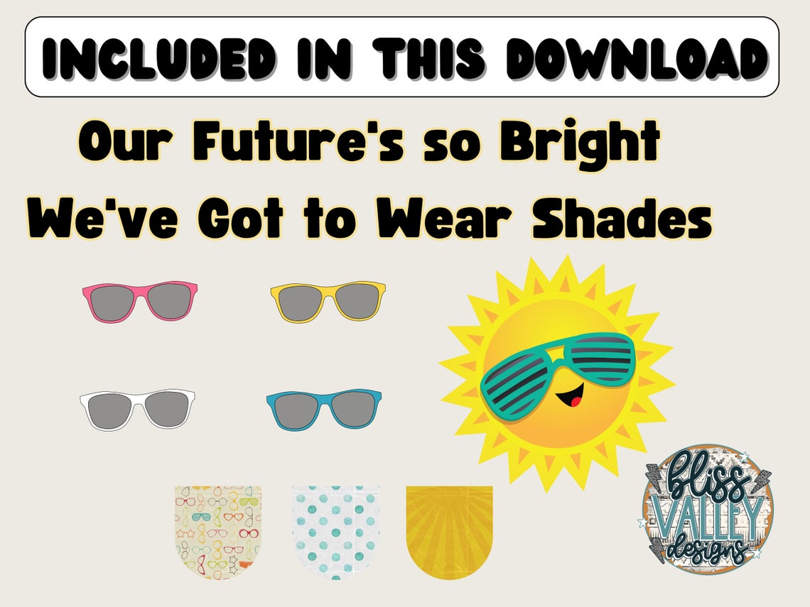 Our Future's so Bright We've Got to Wear Shades - Etsy
