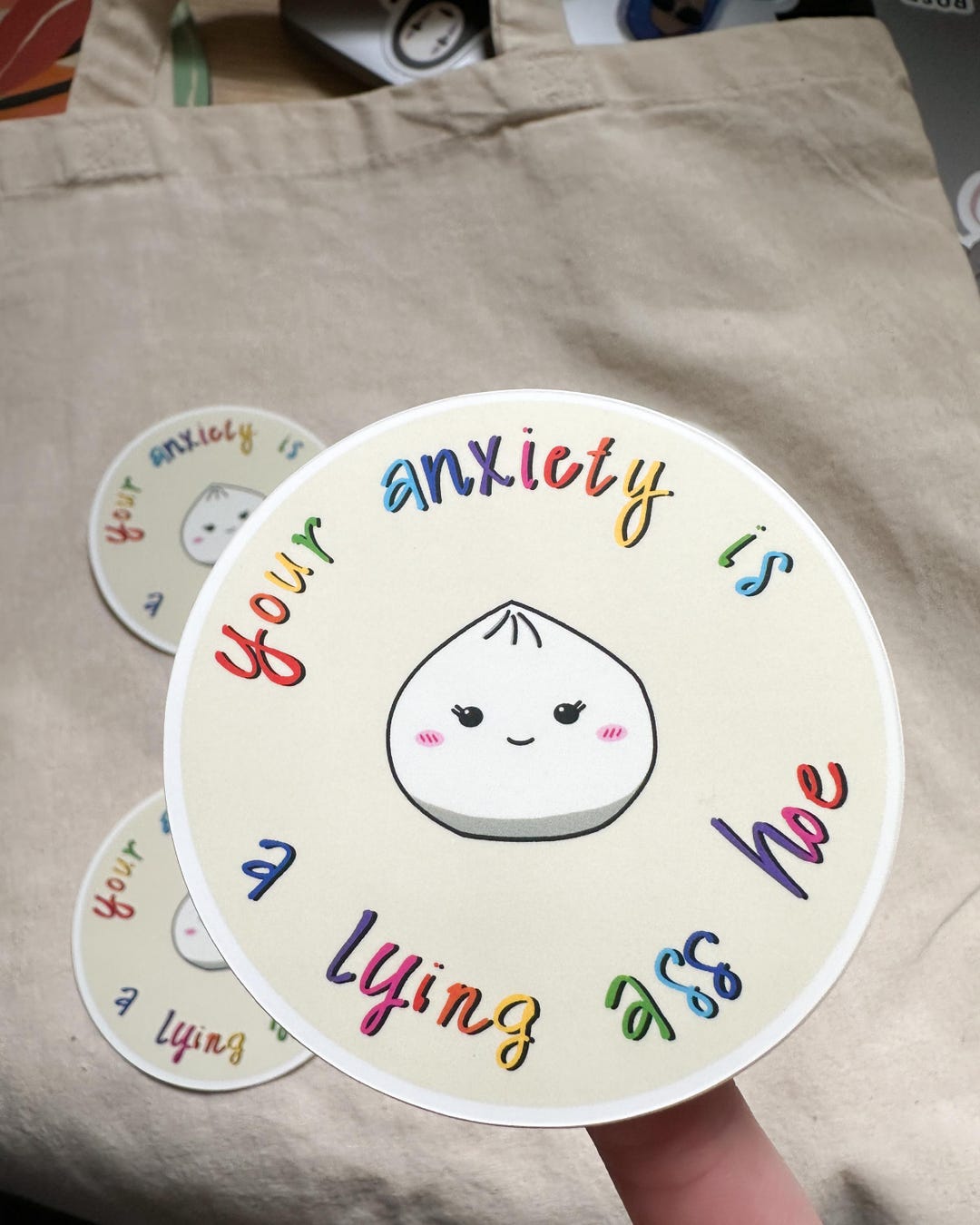 Your Anxiety is a Lying Sticker, Dumpling Sticker, Mental Health ...