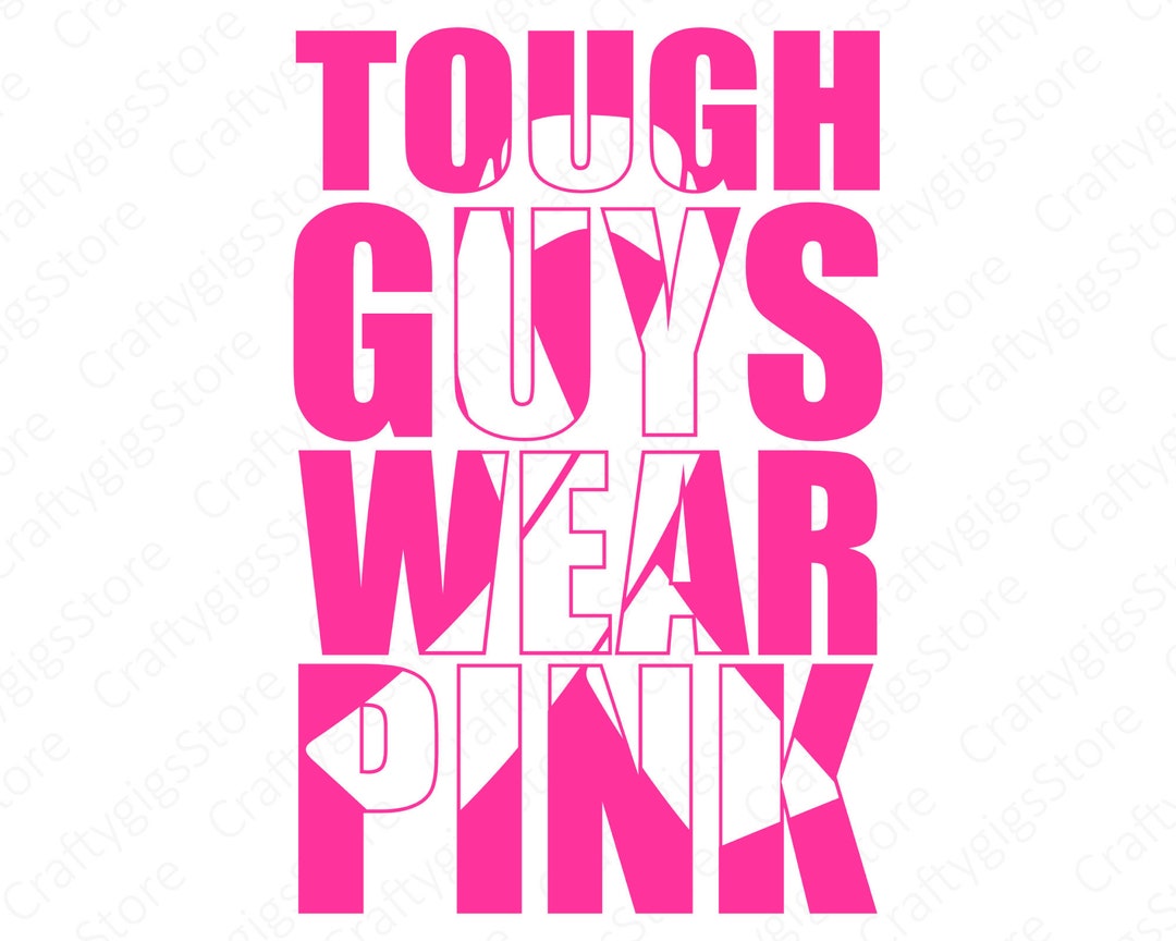 Tough Guys Wear Pink Svg, Awareness Ribbon Svg, Breast Cancer Svg ...