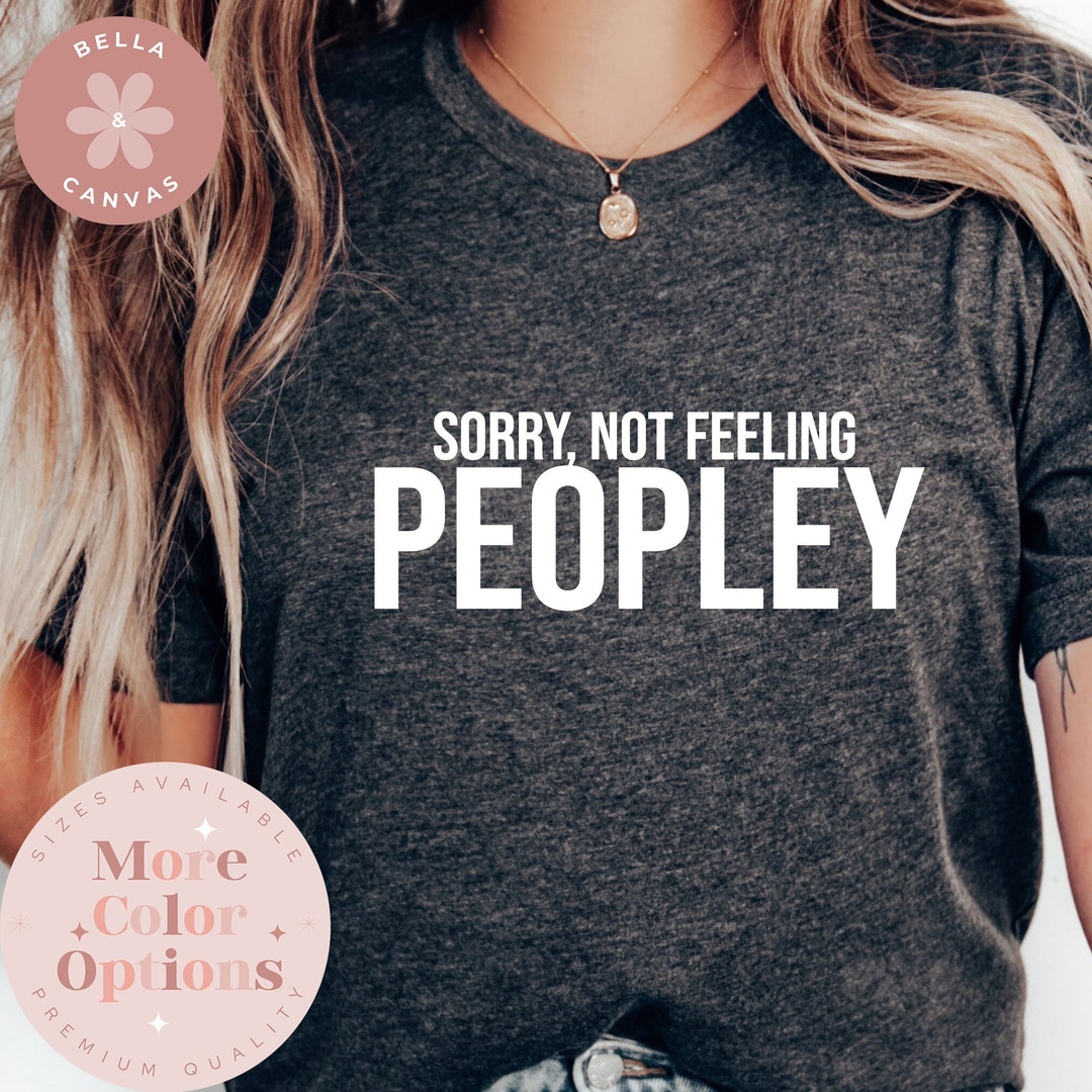 Peopley Shirt, Introvert Shirt, Sarcastic Shirt, Introvert Humor Tee ...
