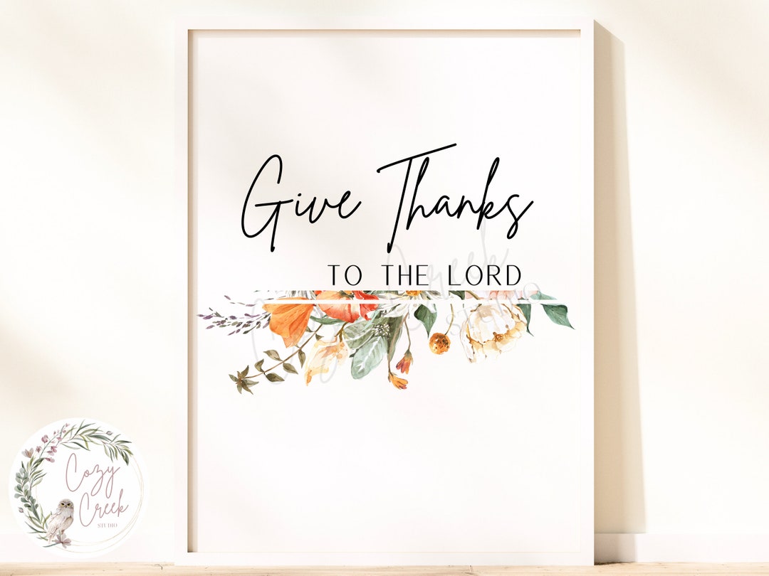 Printable Autumn Wall Art | Floral Christian Art | Give Thanks to the ...