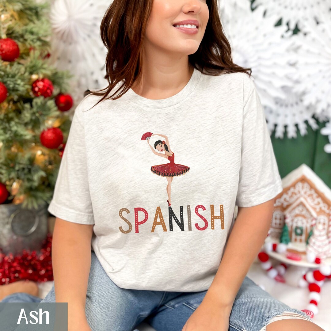 Spanish Nutcracker Ballet T Shirt, Spanish Hot Chocolate Shirt, Spanish ...
