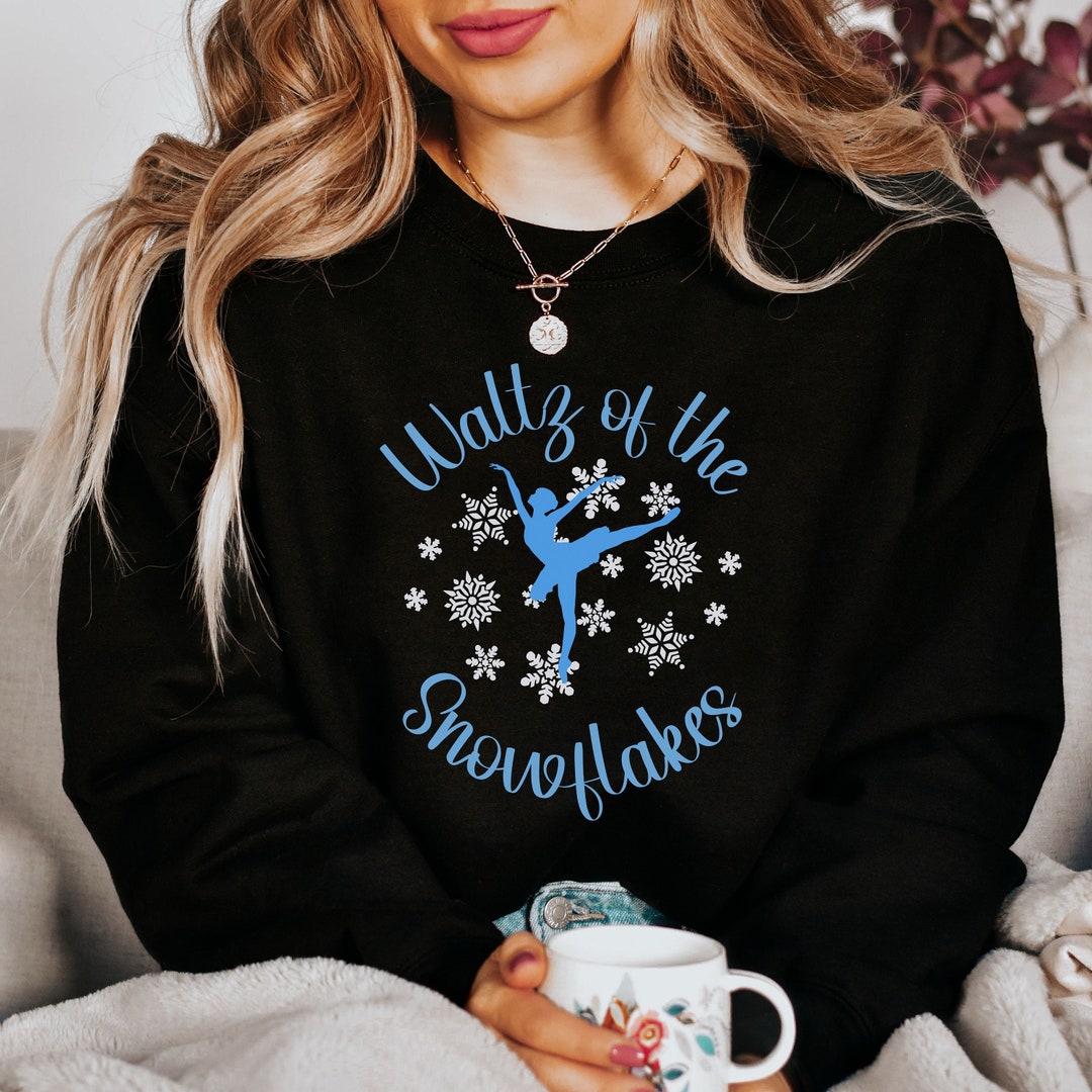 Waltz of the Snowflakes, Nutcracker Sweatshirt, Snow Ballet Sweatshirt ...