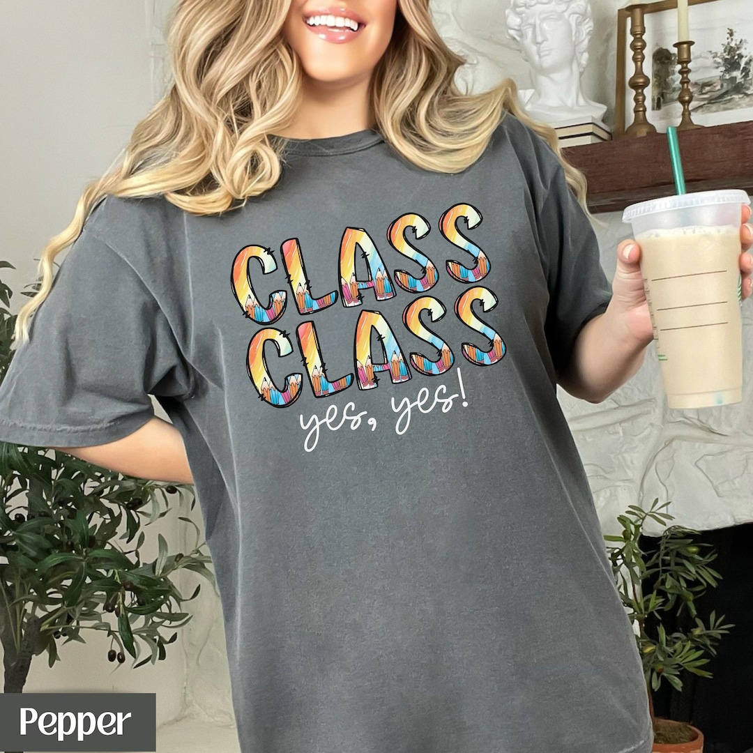 CLASS CLASS, Yes Yes! Whole Brain Teaching Shirt Comfort Colors Teacher ...