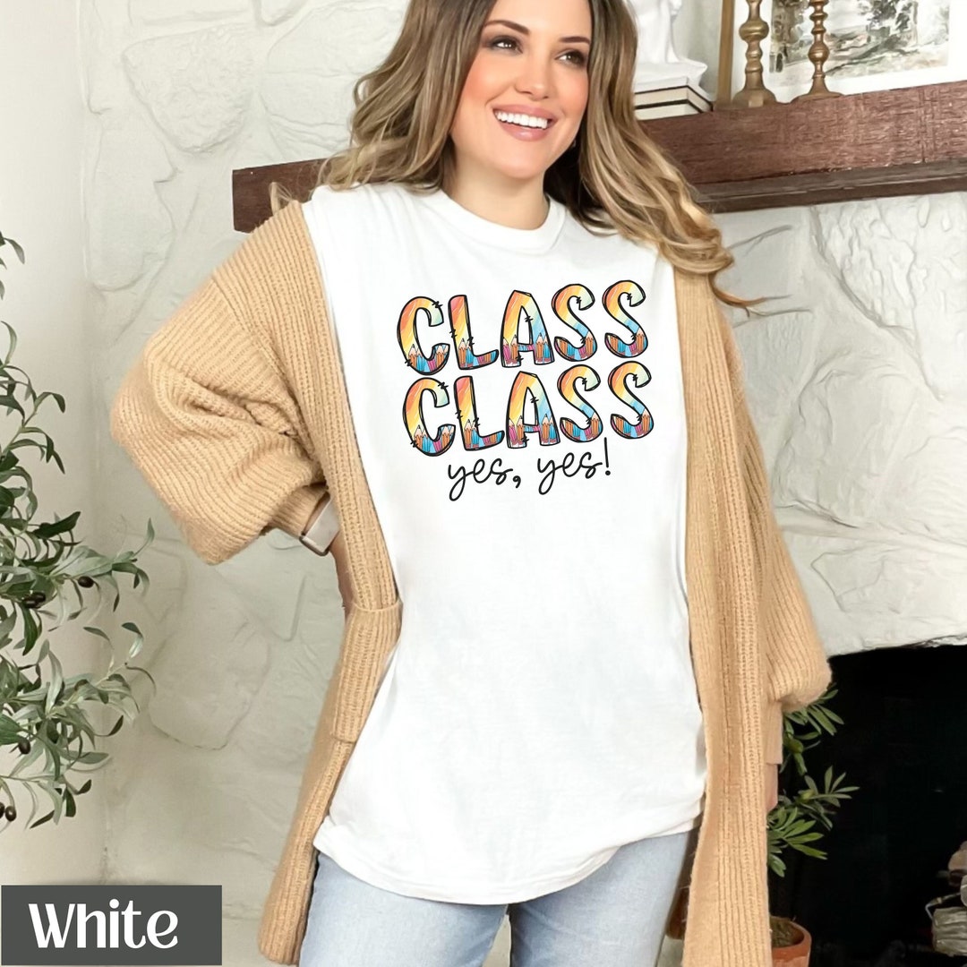 CLASS CLASS, Yes Yes Whole Brain Teaching Shirt Comfort Colors Teacher ...
