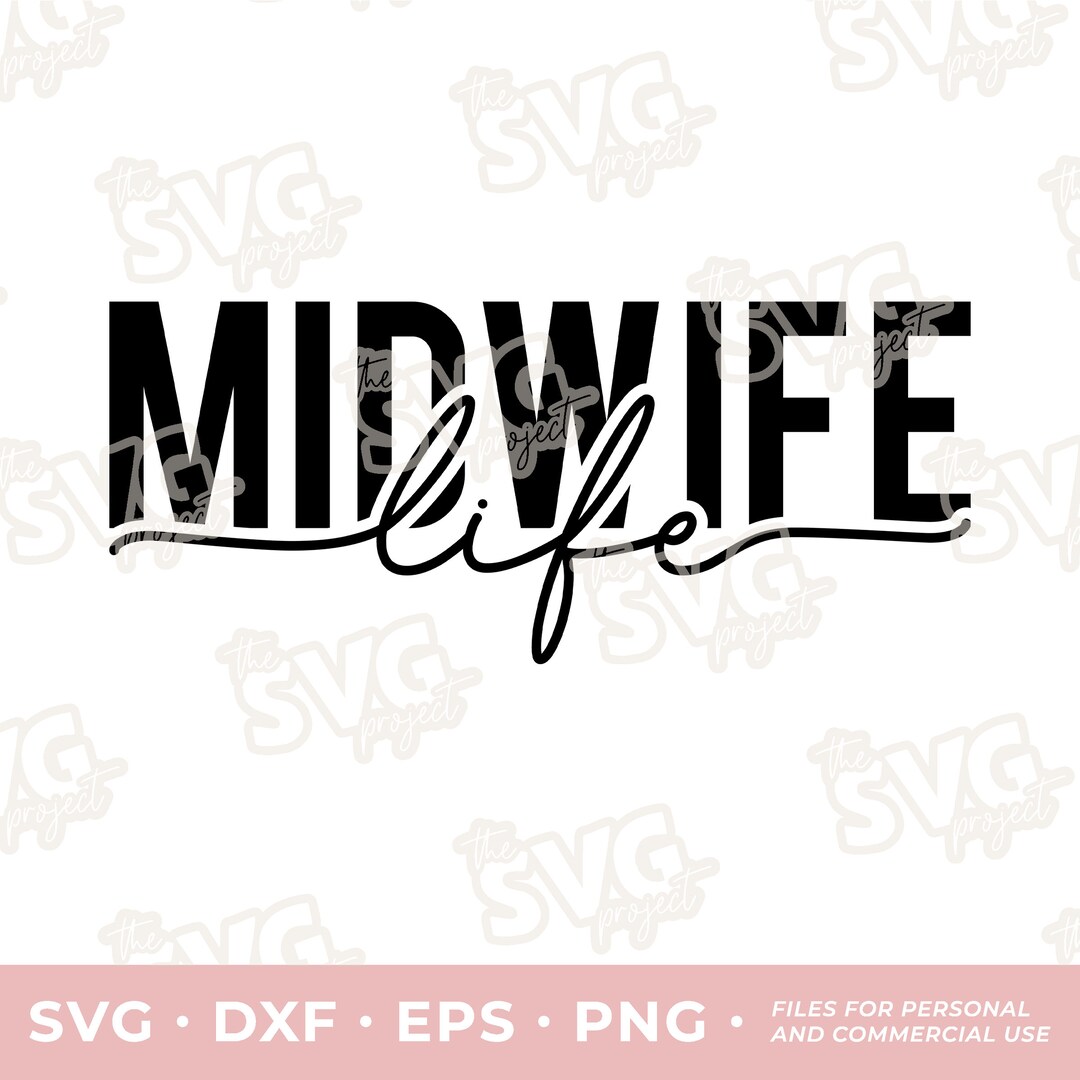 Midwife Life SVG | Vinyl Cutting File – Personal + Commercial ...