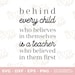 Behind Every Child Who Believes in Themselves is a Teacher Who Believed ...