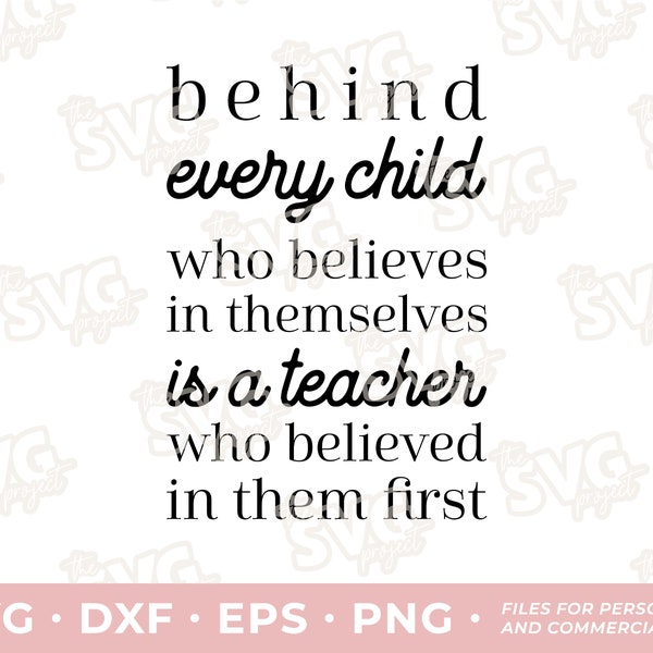 Behind Every Child Who Believes in Themselves is a Teacher Who Believed ...