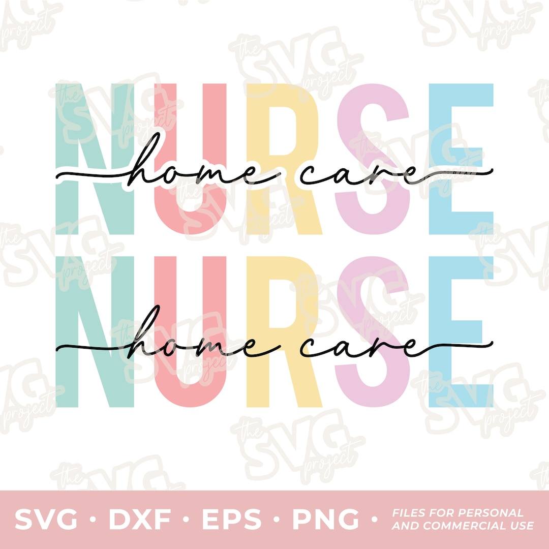 Home Care Nurse SVG Sublimation, DTG Printing Clipart File Home Nurse ...