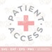 Patient Access SVG Sublimation, DTG Printing Clipart File Patient ...