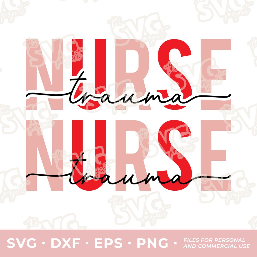 Trauma Nurse SVG Sublimation, DTG Printing Clipart File Nurse Gift ...