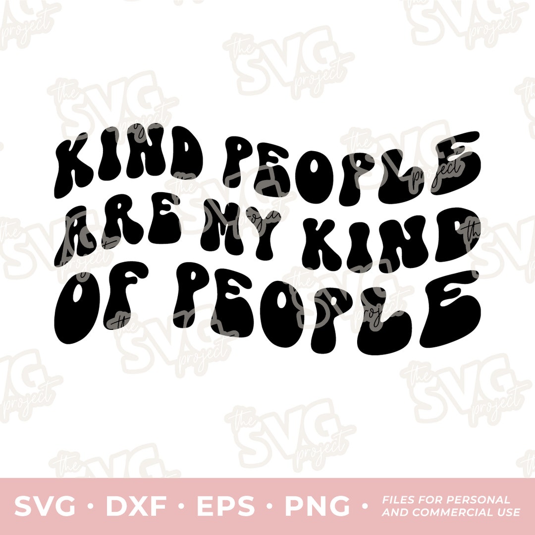 Kind People Are My Kind of People SVG | Kindness SVG for Commercial and ...