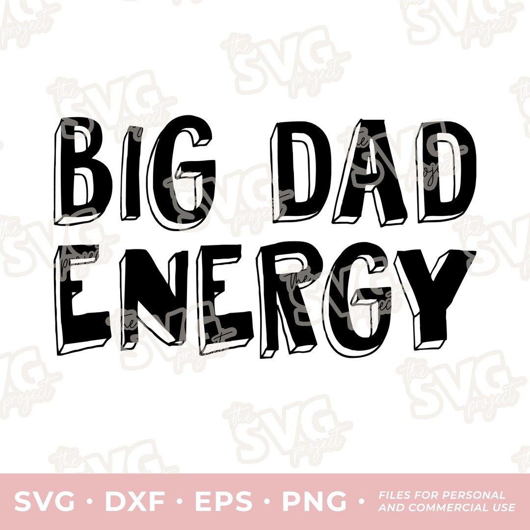 Big Dad Energy SVG Vinyl Cutting File Father's Day Gift, Funny Gift ...