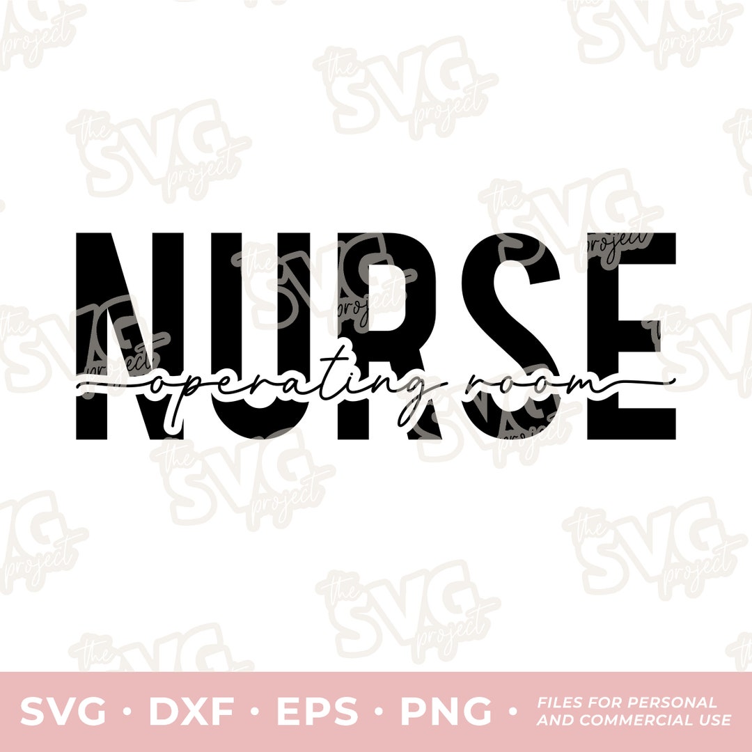 Operating Room Nurse SVG | Vinyl Cutting File – Personal + Commercial ...