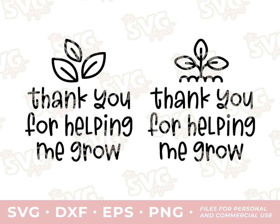 Thank You for Helping Me Grow Bundle SVG Vinyl Cutting Files - Etsy